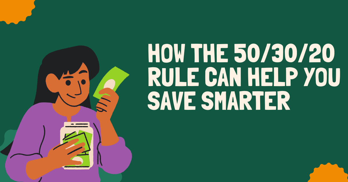 How the 50/30/20 Rule Can Help You Save Smarter | Budgeting Made Simple