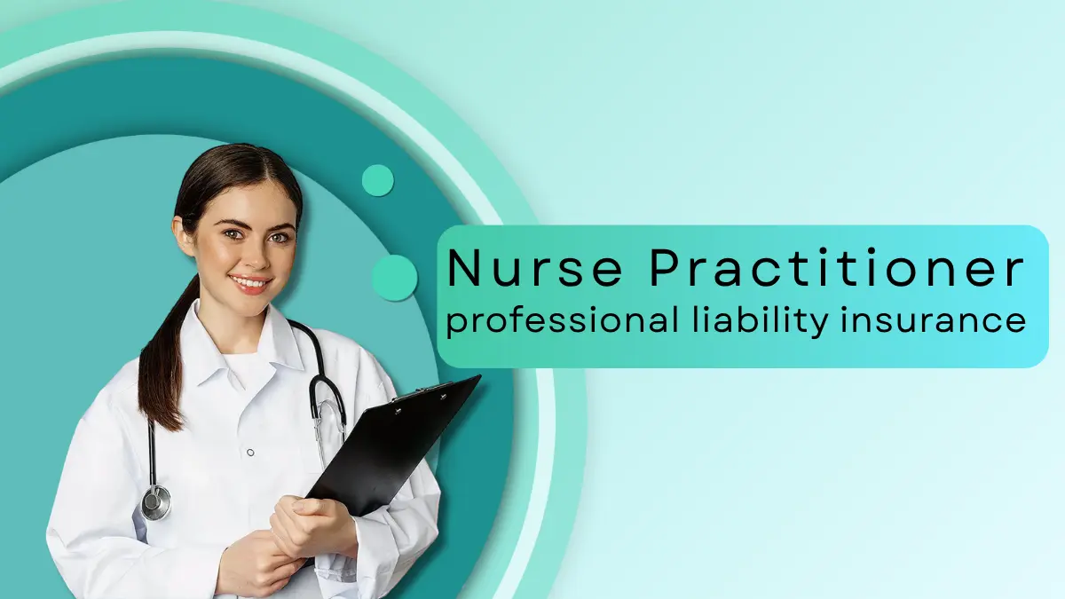 Nurse Practitioner Professional Liability Insurance | Cost & Coverage